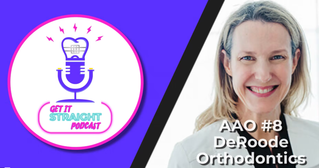 The Get It Straight Podcast: Deroode Orthodontics - On Demand Orthodontist The Get It Straight Podcast: Deroode Orthodontics - On Demand Orthodontist